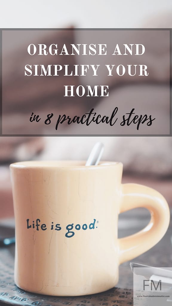 ORGANIZE AND SIMPLIFY YOUR HOME: 8 Practical Steps.